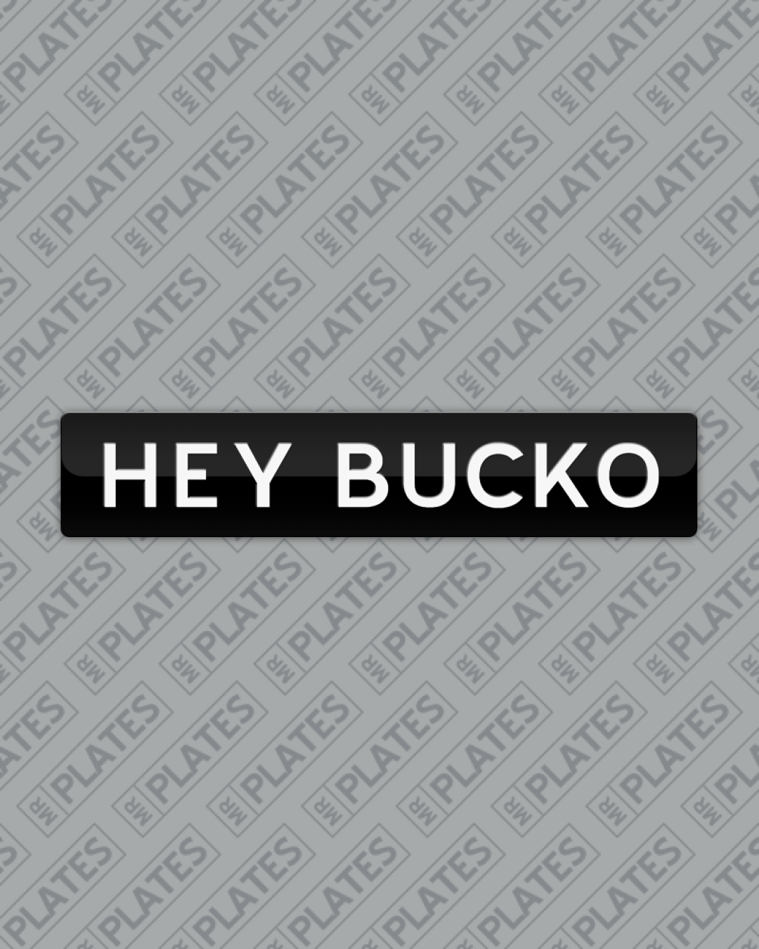 HEY BUCKO Number Plates For Sale, WA - MrPlates