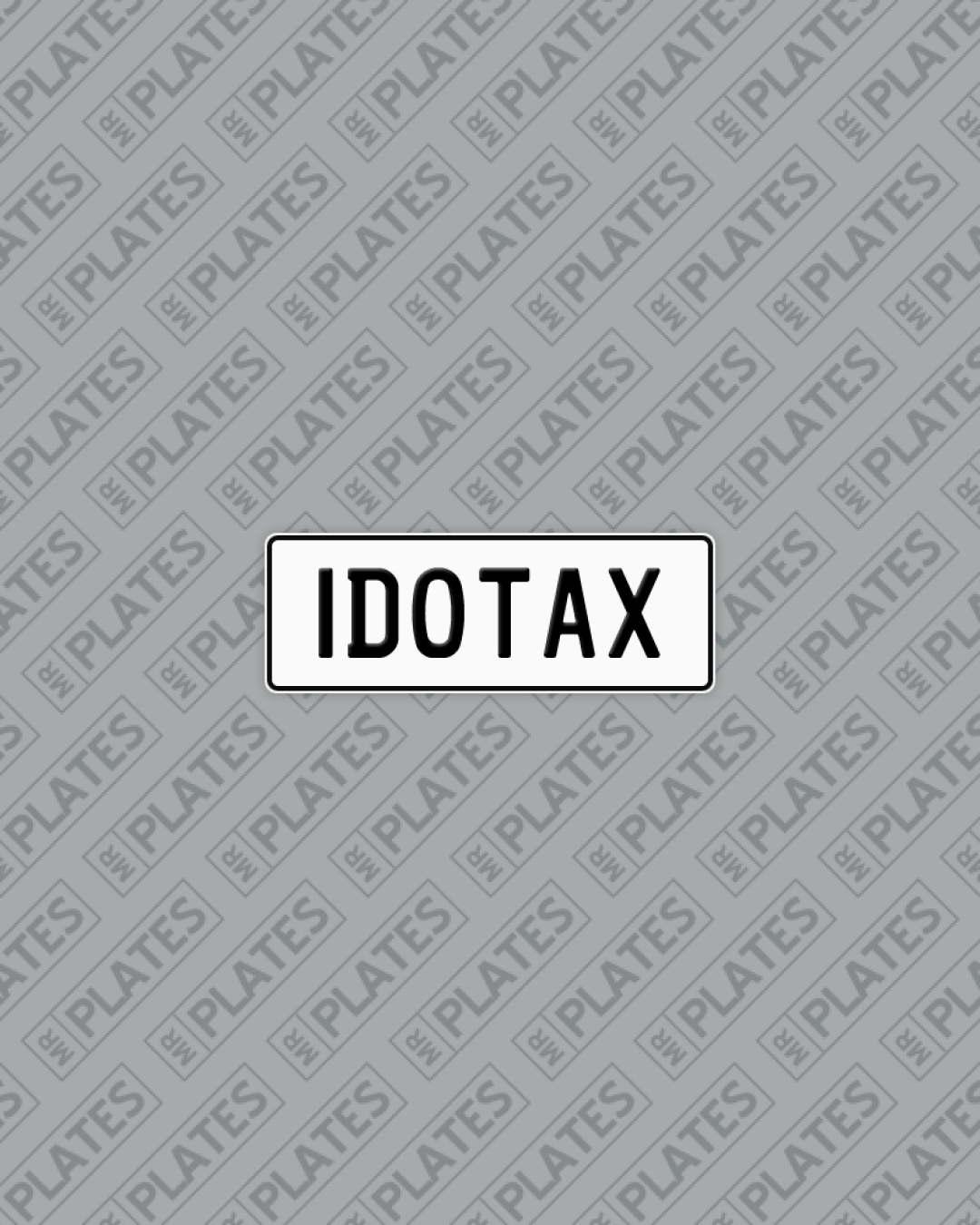 IDOTAX (I Do Tax Work) Number Plates For Sale - MrPlates