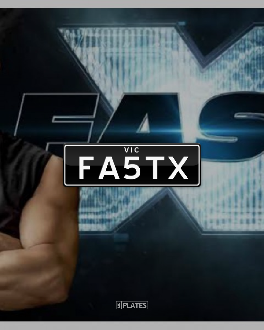 FA5TX (Fast & Furious 10 (FAST X)) Number Plates For Sale, VIC - MrPlates