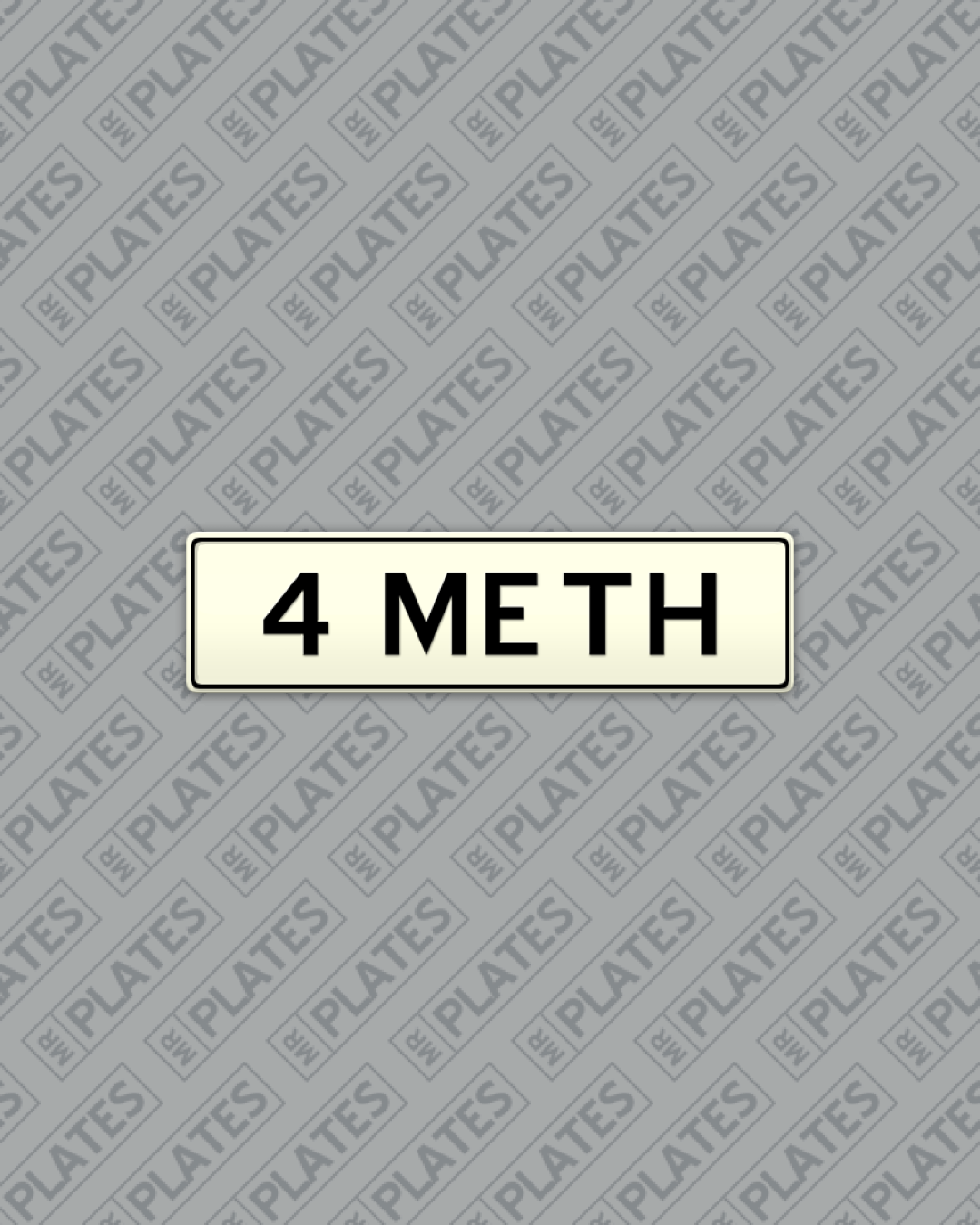 4 METH (For Meth) Number Plates For Sale - MrPlates